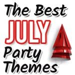 July Party Themes and Ideas | Parties Made Personal