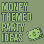 Money Themed Party Ideas for 2024 | Parties Made Personal