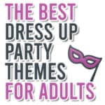 Best Dress Up Party Themes for Adults | Parties Made Personal