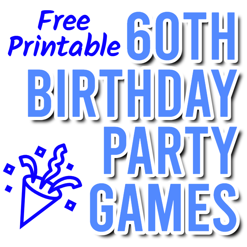60th Birthday Party Games Free Printables Parties Made Personal 60th Birthday Party Games Free Printables Parties Made Personal