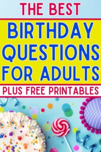 Best Birthday Questions for Adults (Free Printables) | Parties Made ...