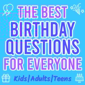 The Best Birthday Questions for Everyone (Free Printables) | Parties ...