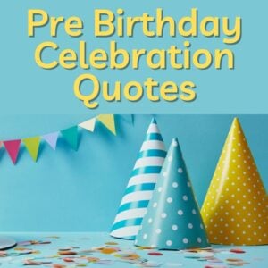Pre Birthday Celebration Ideas - Plus Captions and Quotes | Parties ...
